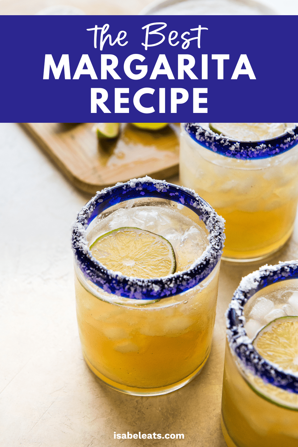 The Best Margarita Recipe! - Isabel Eats
