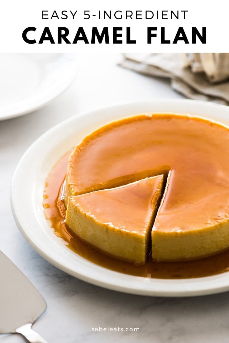 Easy Flan Recipe {Only 5 Ingredients!} - Isabel Eats