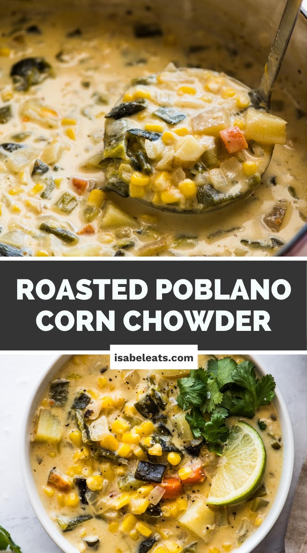 Roasted Poblano Corn Chowder - Isabel Eats