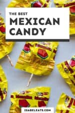 The Best Mexican Candy - Isabel Eats