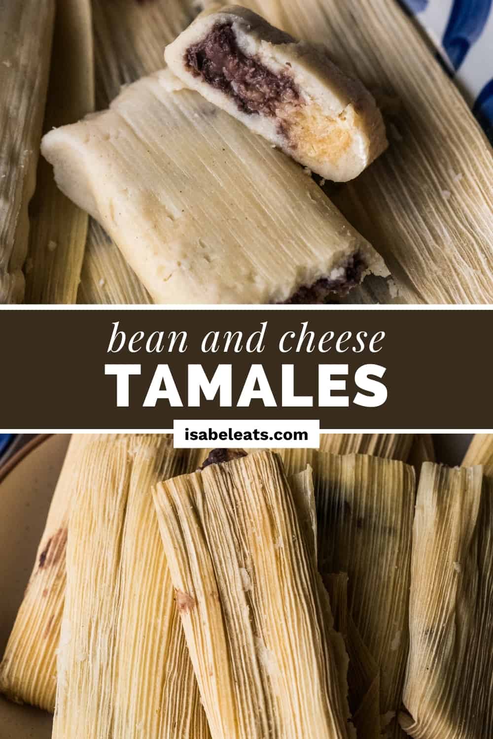 Bean and Cheese Tamales - Isabel Eats