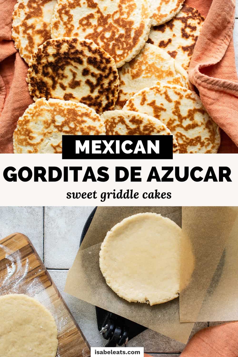 Gorditas de Azucar (Mexican Griddle Cakes) - Isabel Eats